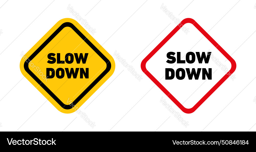 Slow down sign drive traffic safety road Vector Image