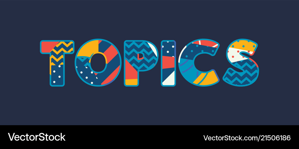 Topics concept word art Royalty Free Vector Image