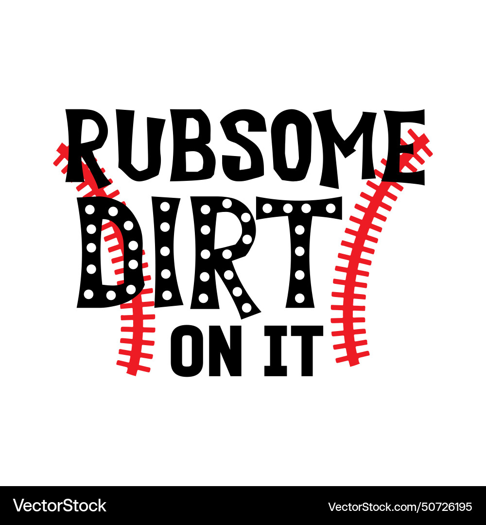 Rub some dirt on it svg printable cricut cut files