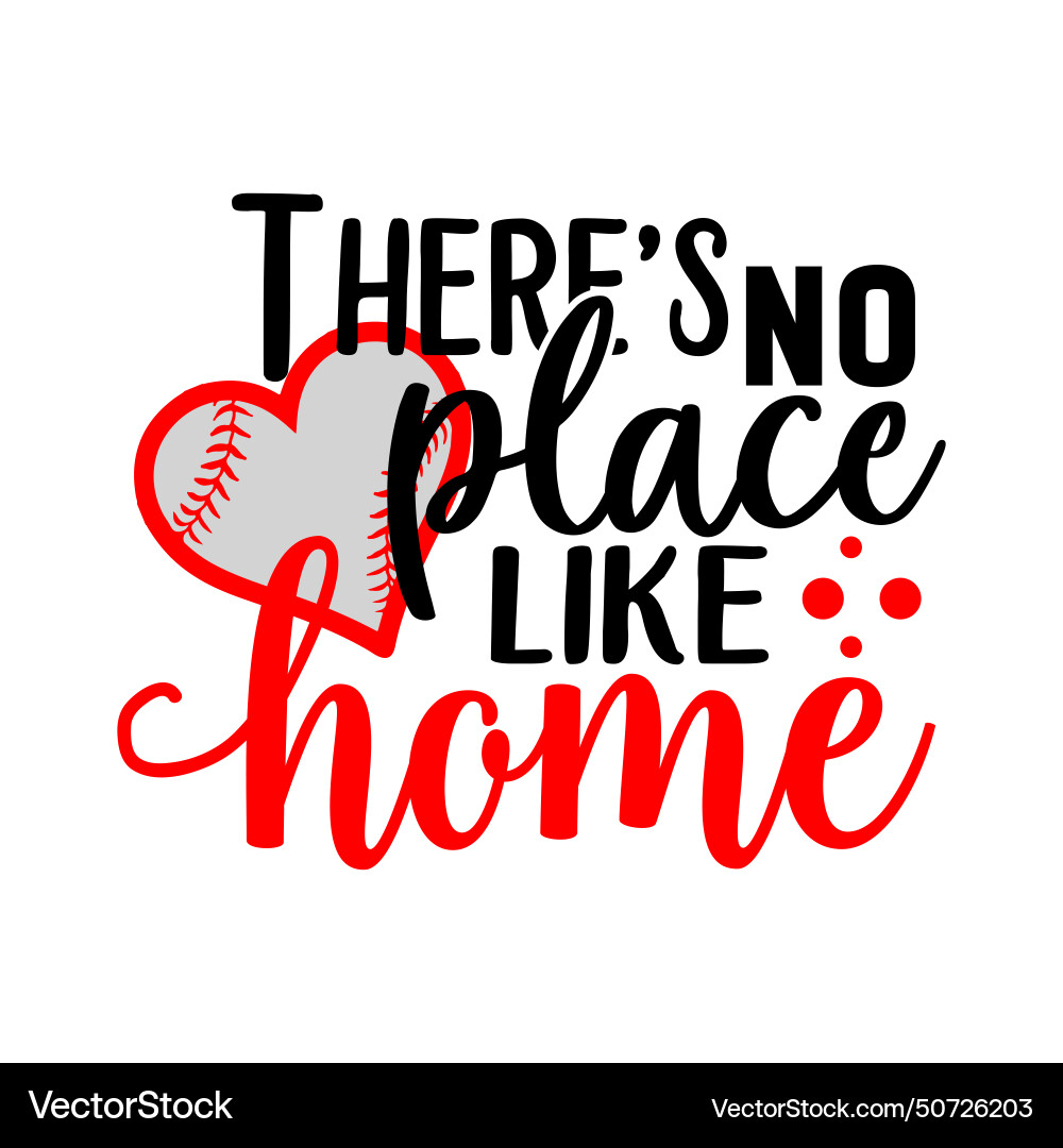 Theres no place like home baseball life svg craft Vector Image