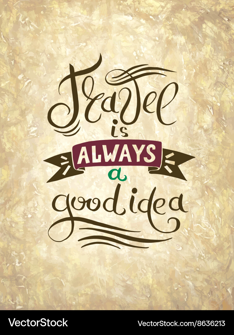Travel alweys a good idea Royalty Free Vector Image