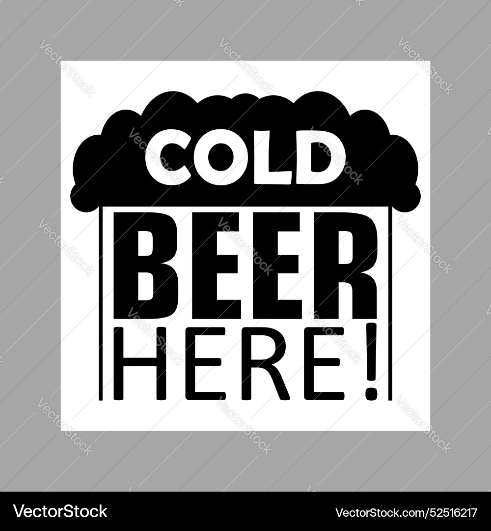 Cold beer here slogan for simple signboard Vector Image
