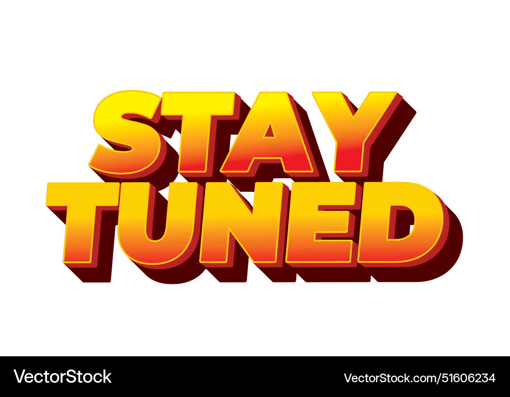 Stay tuned text effect in 3d look with eye Vector Image