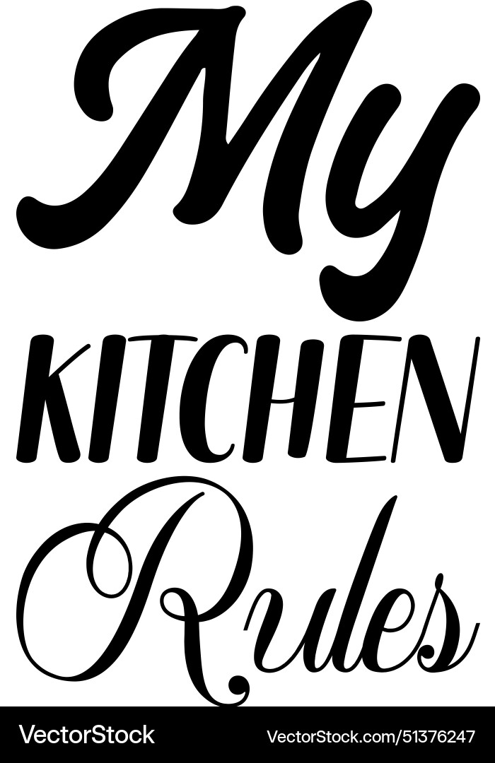 My kitchen rules black letter quote Royalty Free Vector
