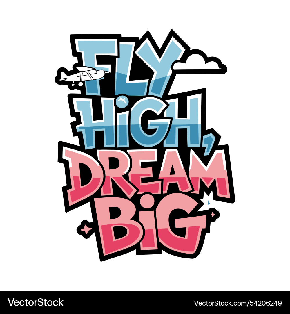 Fly high dream big typography t-shirt design Vector Image