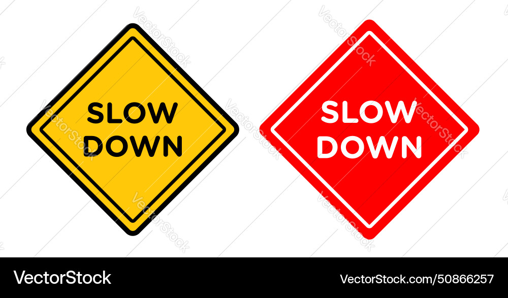 Slow down sign drive traffic safety road Vector Image