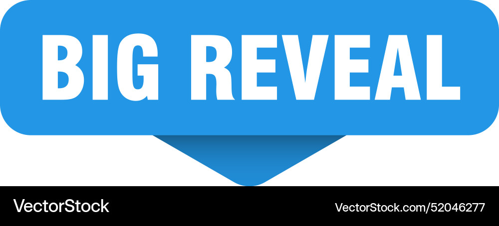 Big reveal sticker sign on transparent Royalty Free Vector