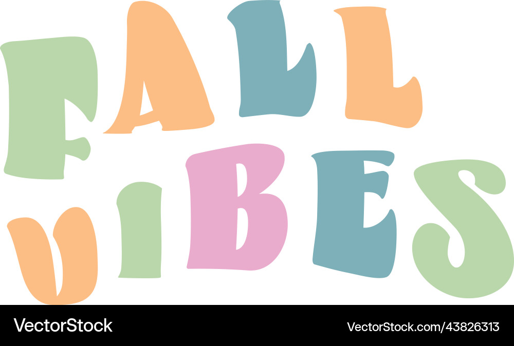Fall vibes Royalty Free Vector Image - VectorStock