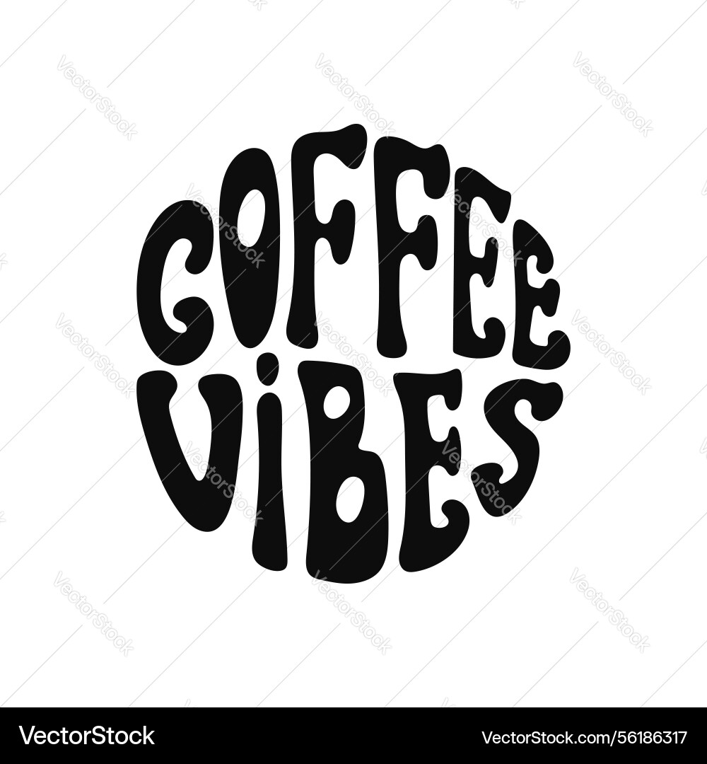 Retro groovy coffee vibes text design with playful