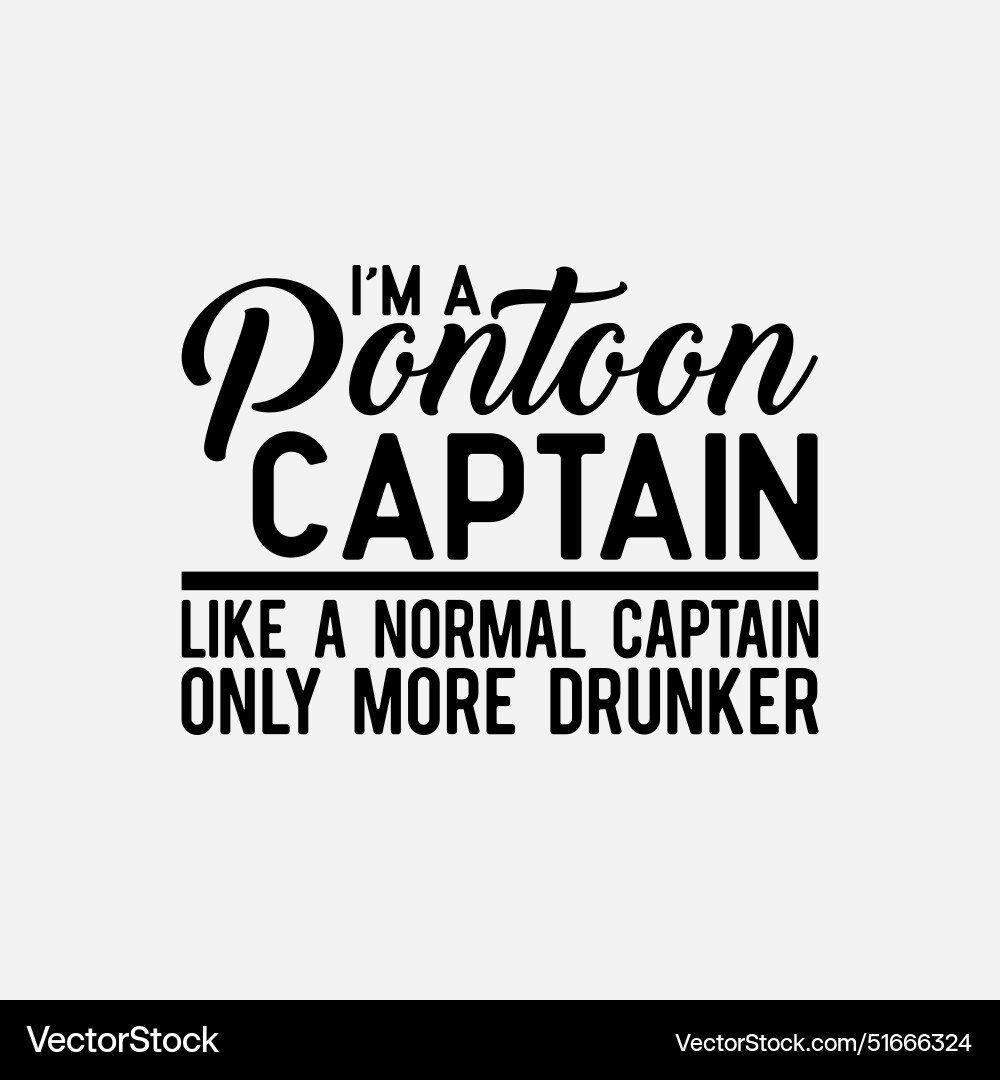 Pontoon captain like a regular funny ponto Vector Image