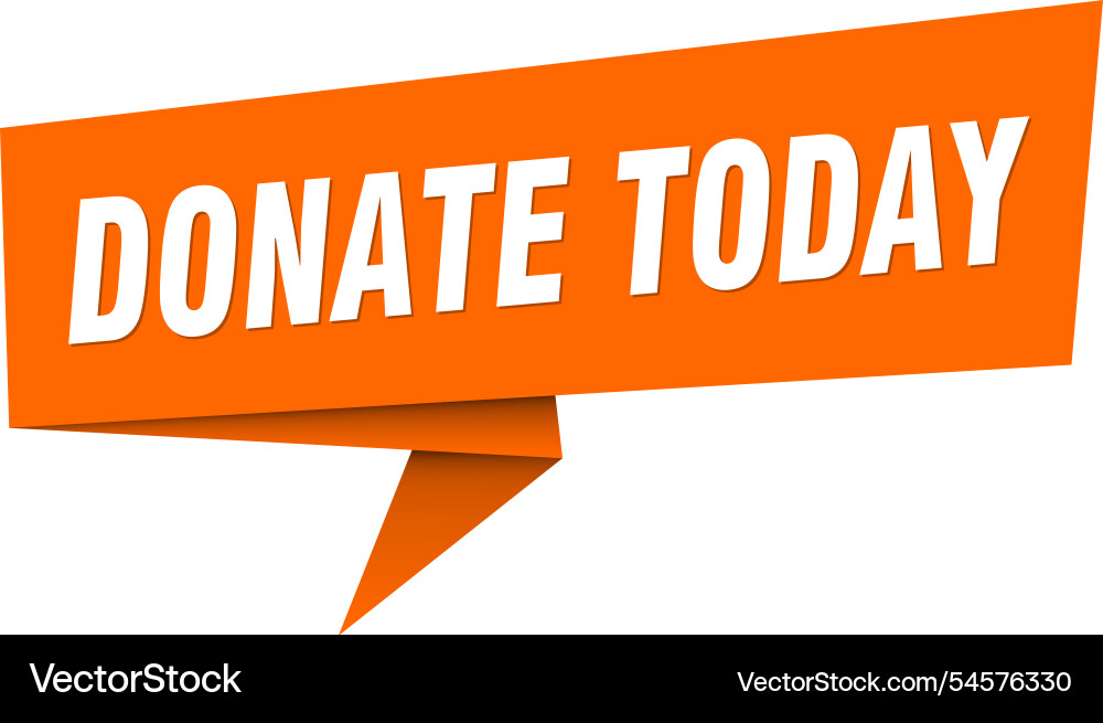 Donate today banner donate today speech bubble Vector Image