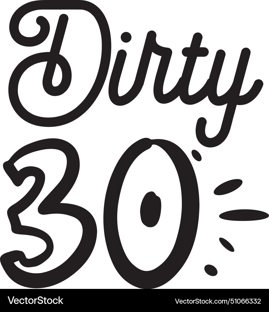 Dirty 30 design on white background Royalty Free Vector