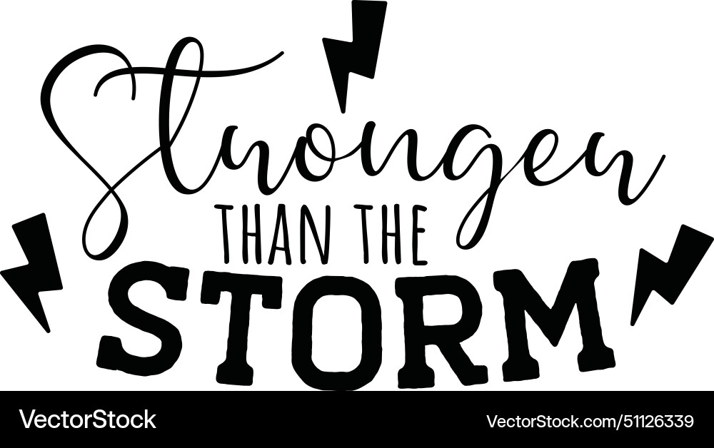Stronger than the storm design on white background