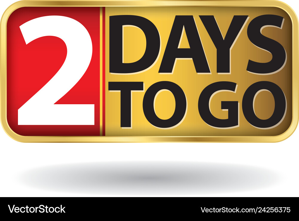 2 days to go gold sign Royalty Free Vector Image