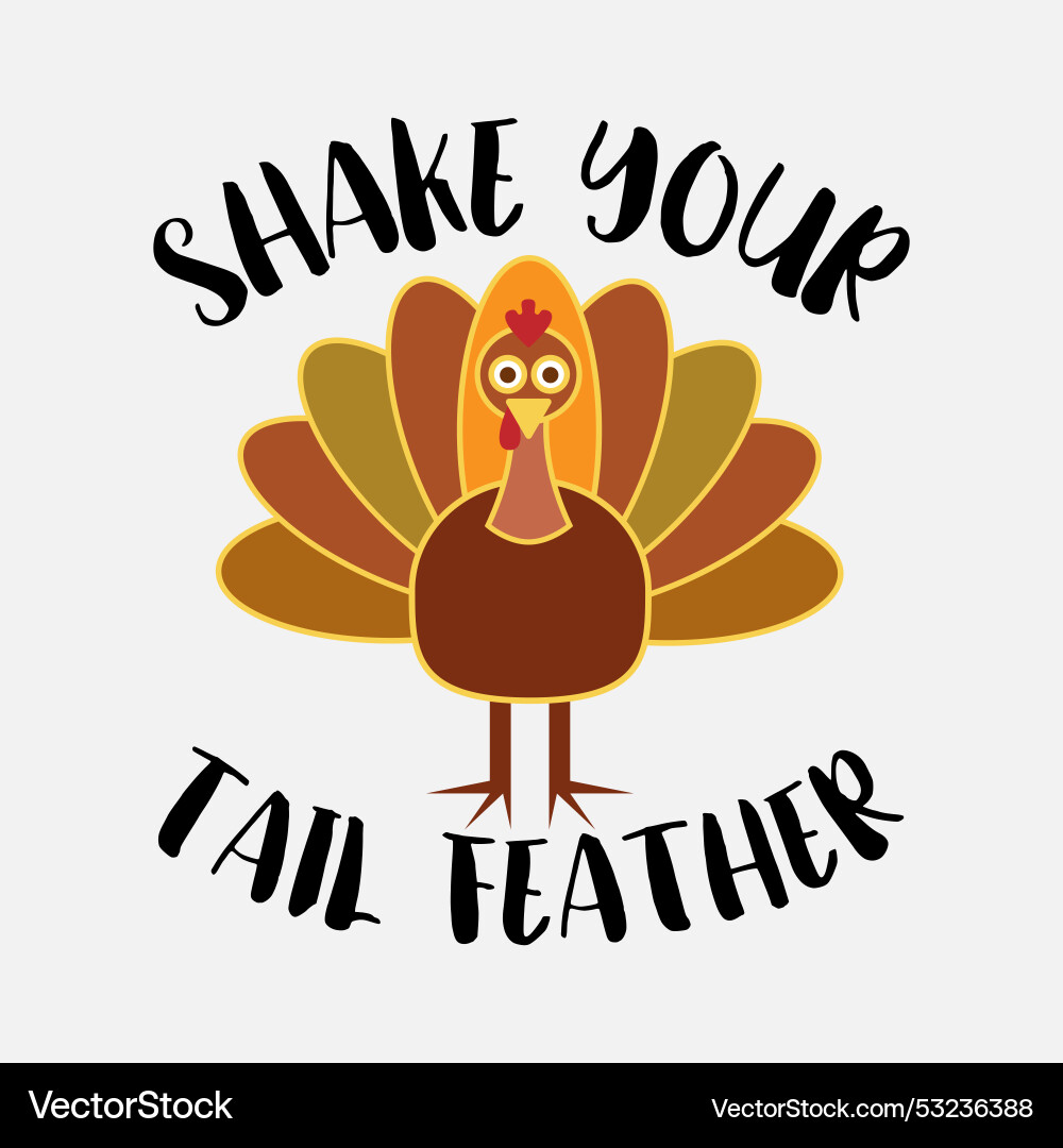 Shake your tail feather thanksgiving svg Vector Image