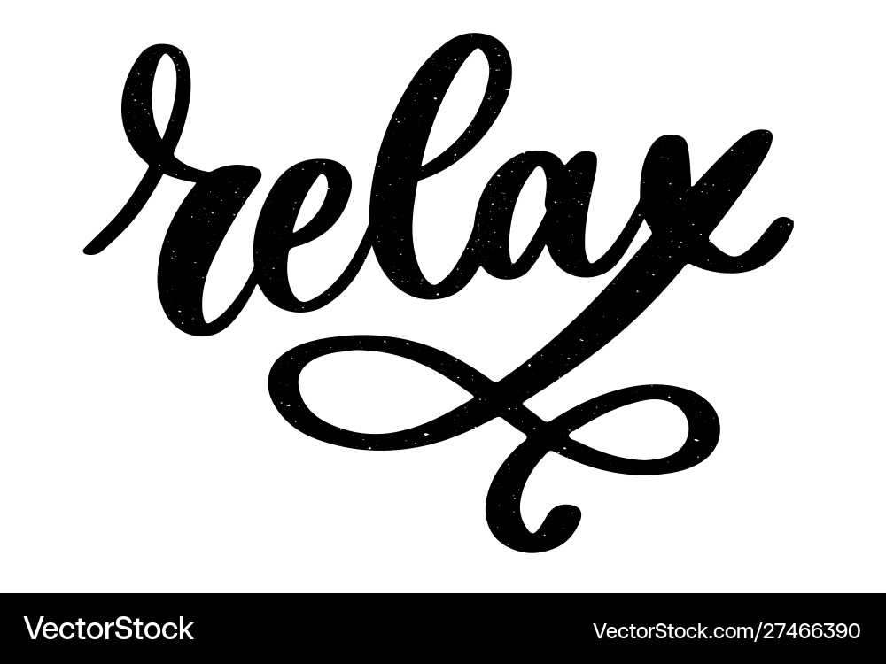 Hand drawn typography lettering phrase relax Vector Image