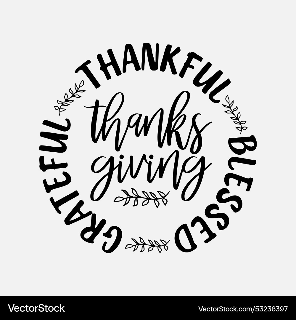 Thanksgiving grateful thankful blessed svg Vector Image