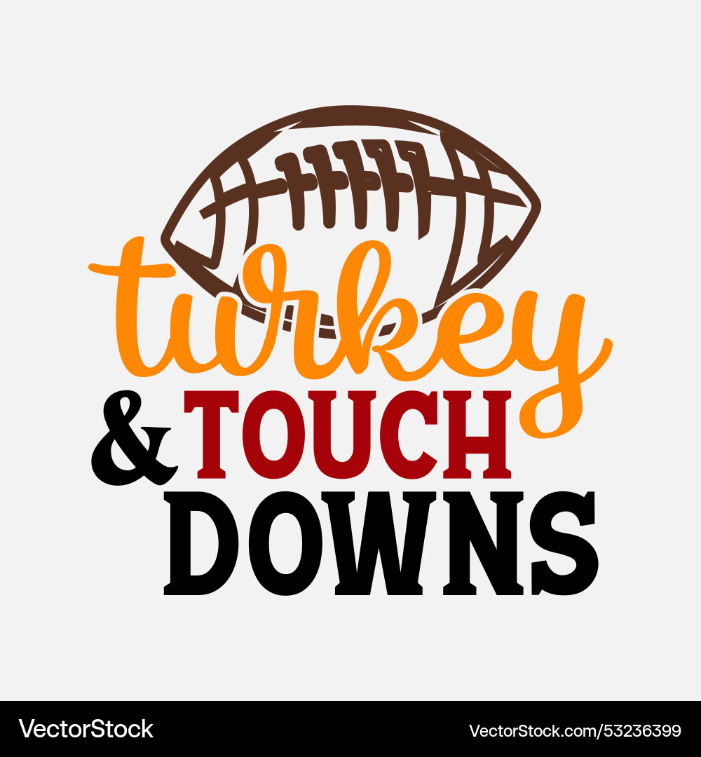 Turkey and touch downs thanksgiving svg Royalty Free Vector