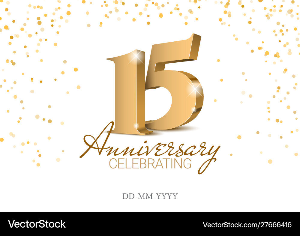 Anniversary 15 gold 3d numbers Royalty Free Vector Image