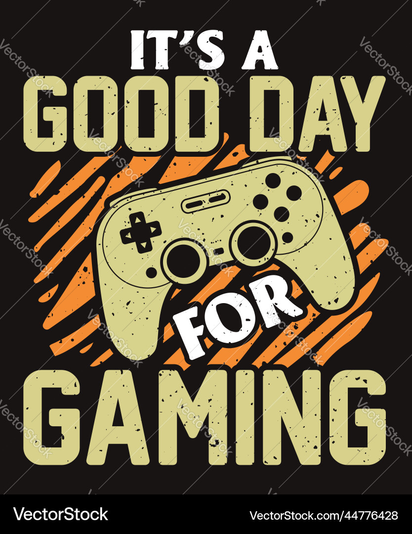 Its a good day for gaming t-shirt design Vector Image