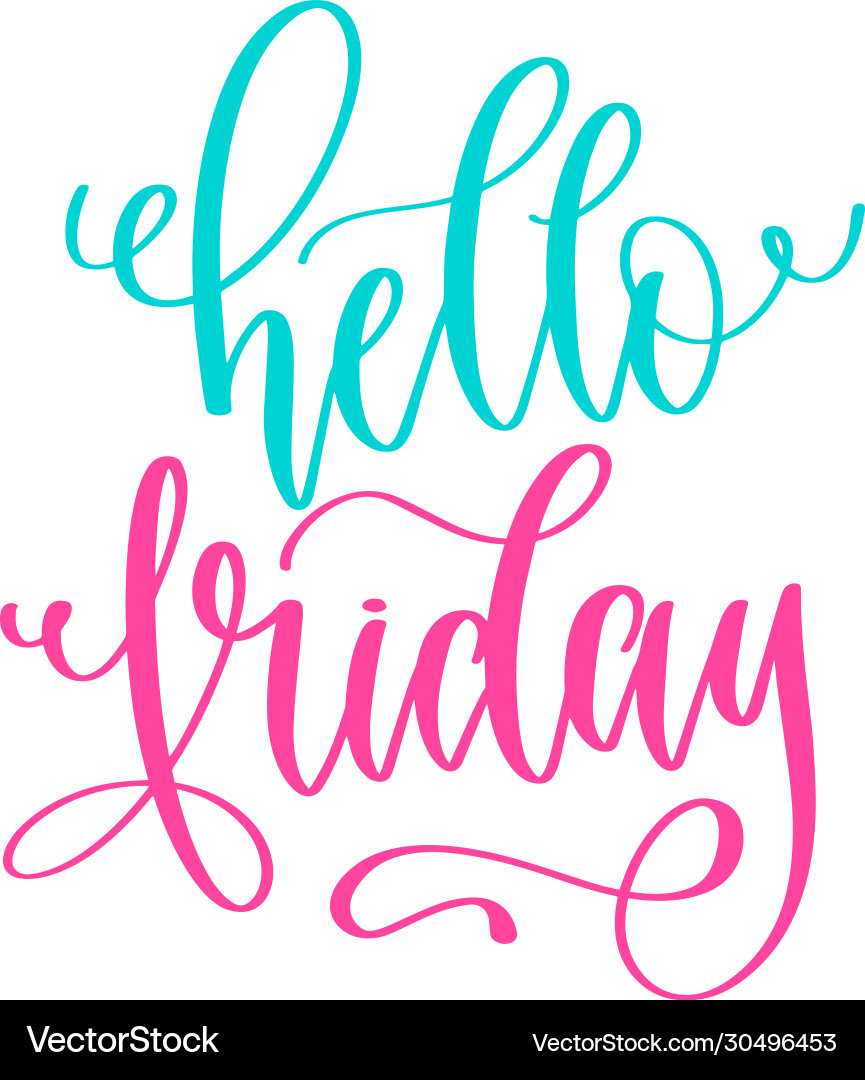 Hello friday - hand lettering positive quotes Vector Image