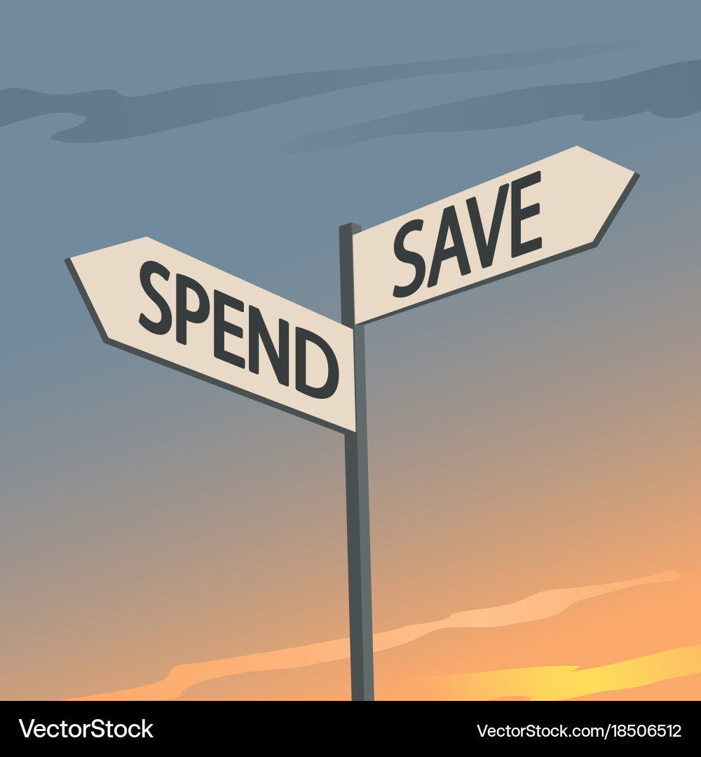 Save vs Spend Sign Royalty Free Vector Image - VectorStock
