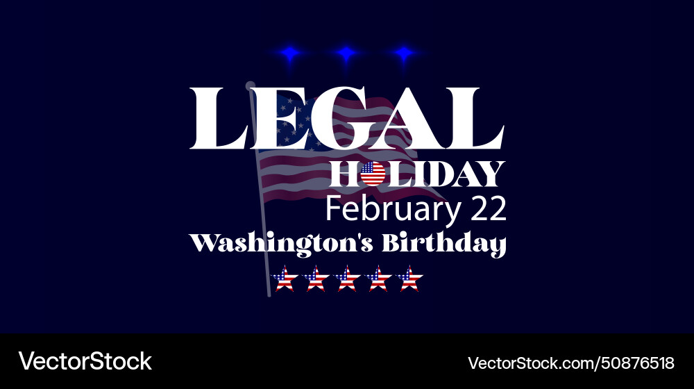 Legal holiday february 22 washingtons birthday Vector Image