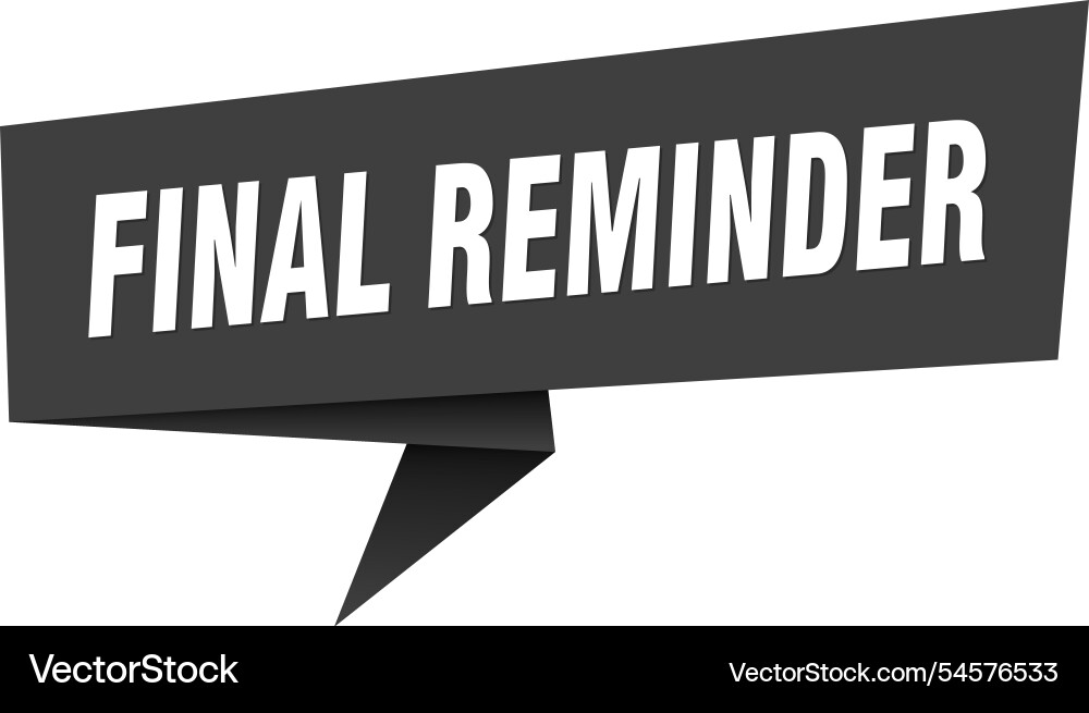 Final reminder banner final reminder speech Vector Image