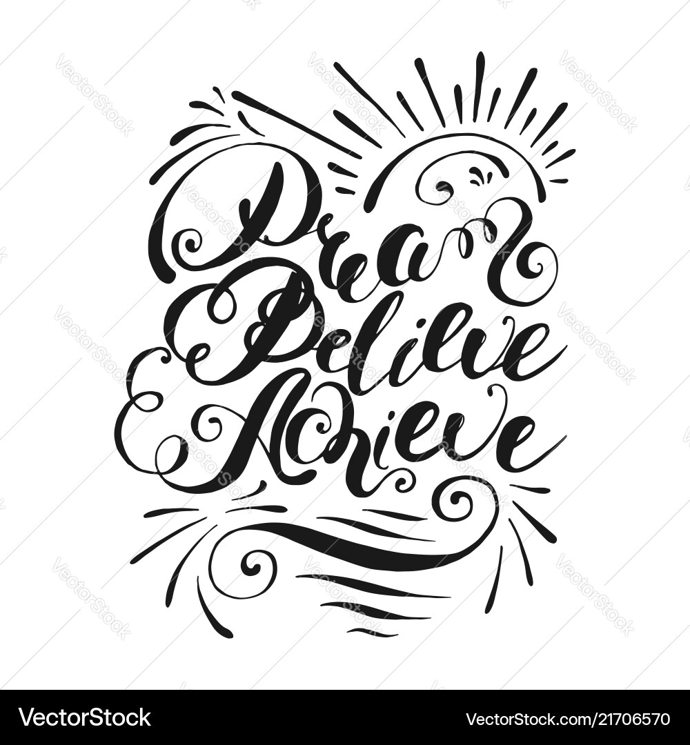 Dream believe achieve handwritten lettering Vector Image