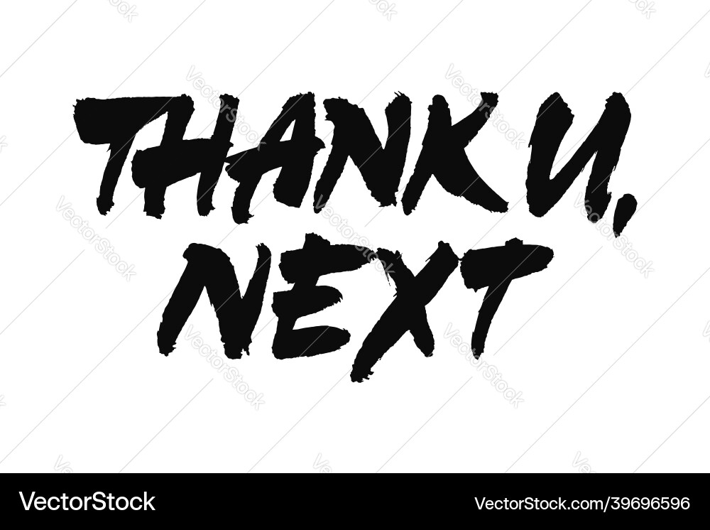 Thank u next lettering design Royalty Free Vector Image