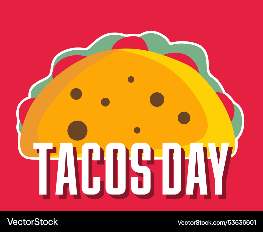 Happy taco day with a delicious Royalty Free Vector Image