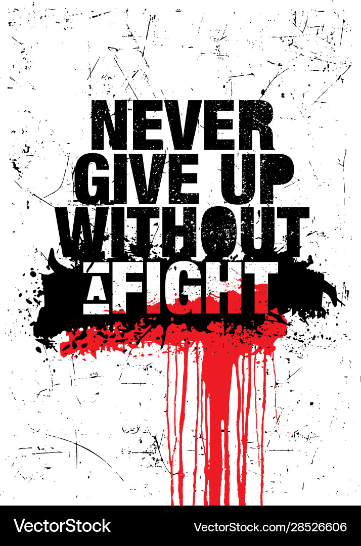 Never give up without a fight inspiring Royalty Free Vector