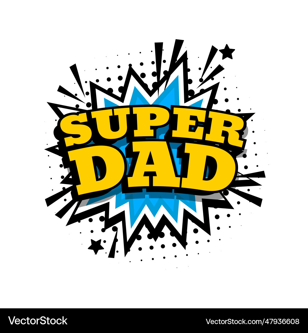 Happy father day super dad Royalty Free Vector Image