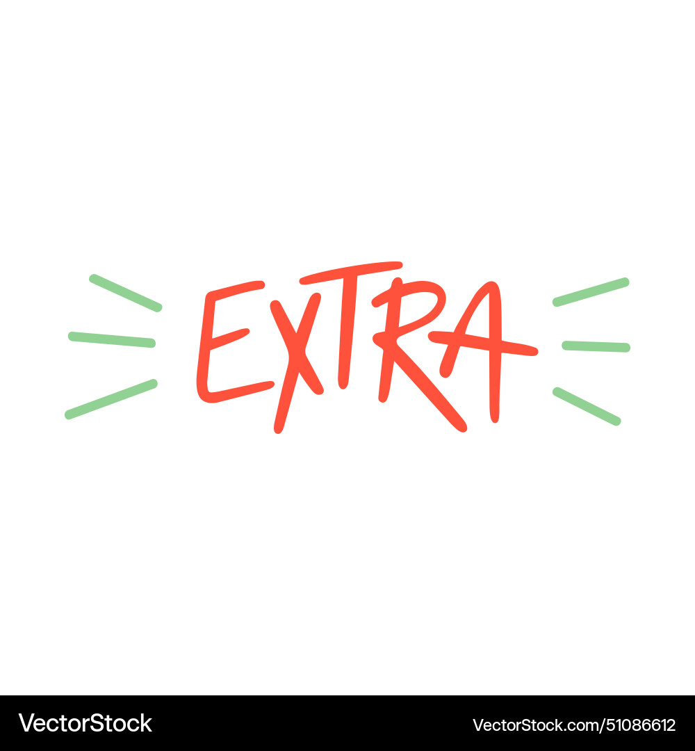 Extra - a modern slang word meaning excessive Vector Image