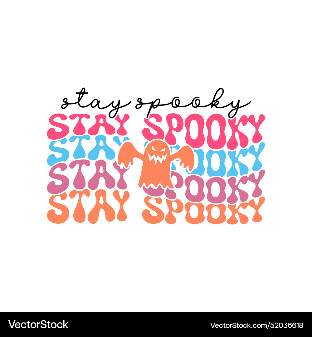 Stay spooky t-shirt design Royalty Free Vector Image