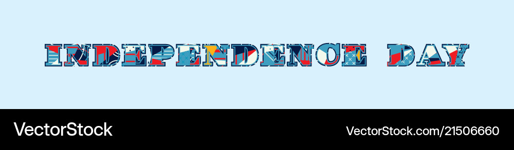 Independence day concept word art Royalty Free Vector Image