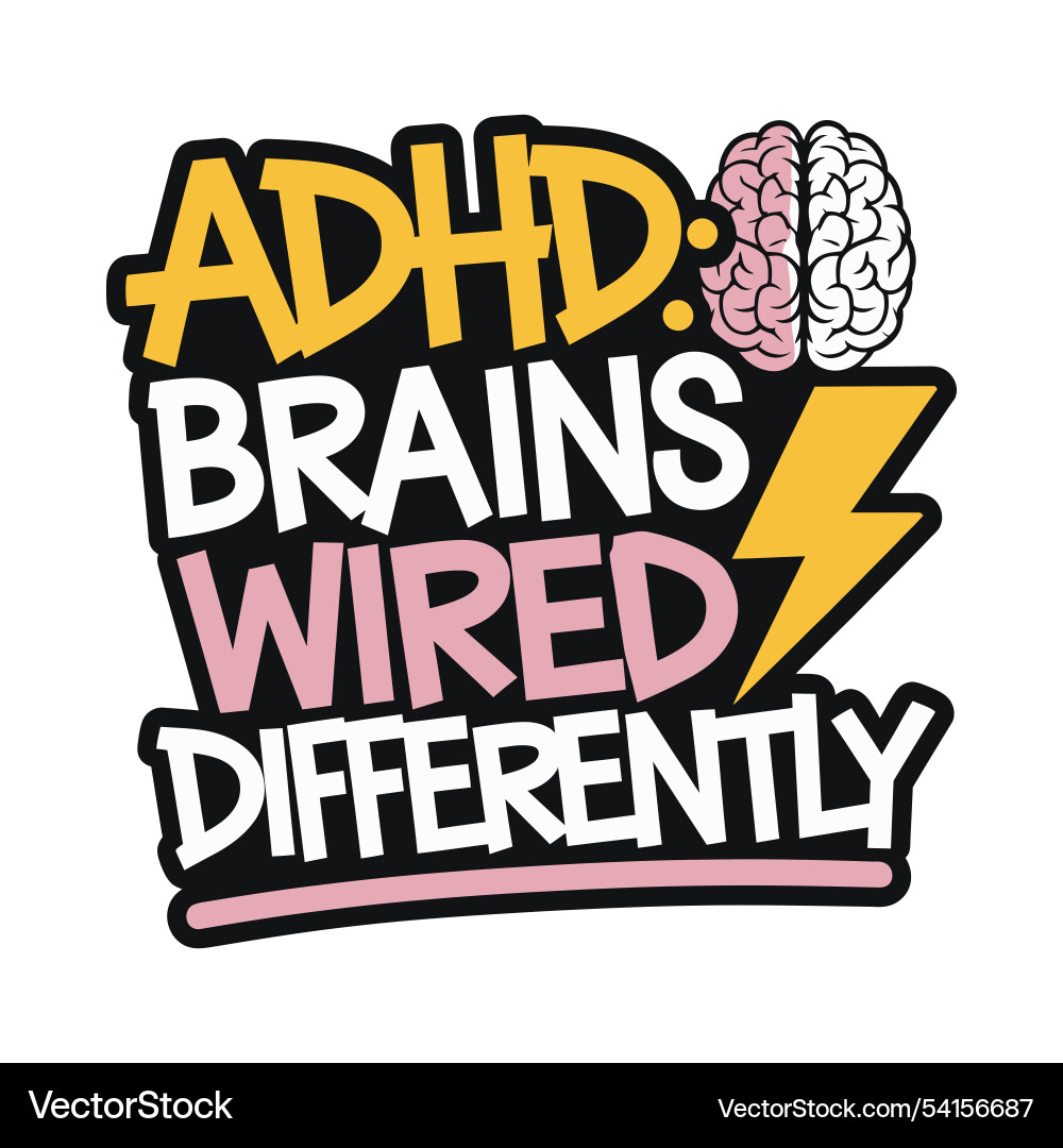 Adhd brains wired differently typography Vector Image