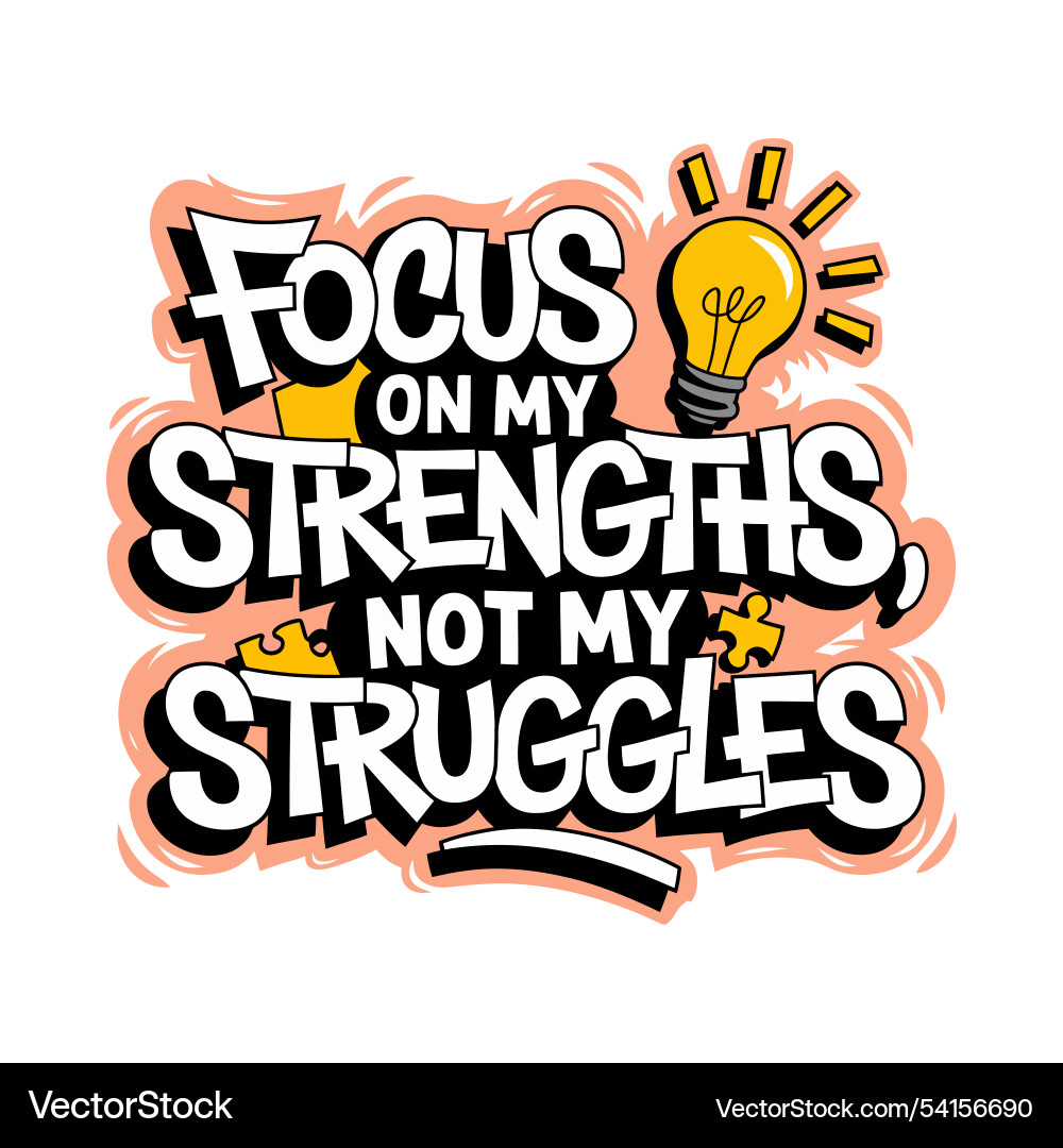 Focus on strengths not struggles typography Vector Image