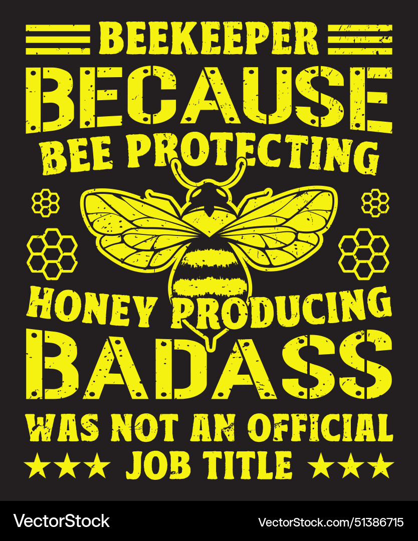 Beekeeper because bee protecting honey typography Vector Image