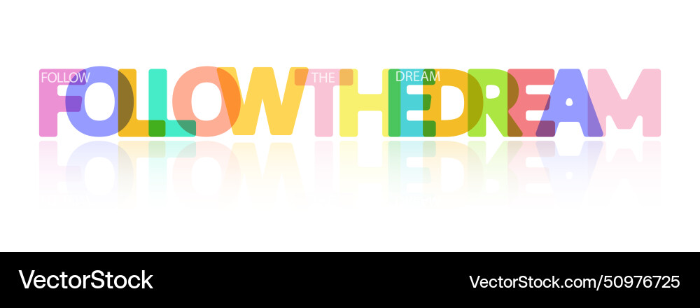Follow the dream a motivating phrase for learning Vector Image