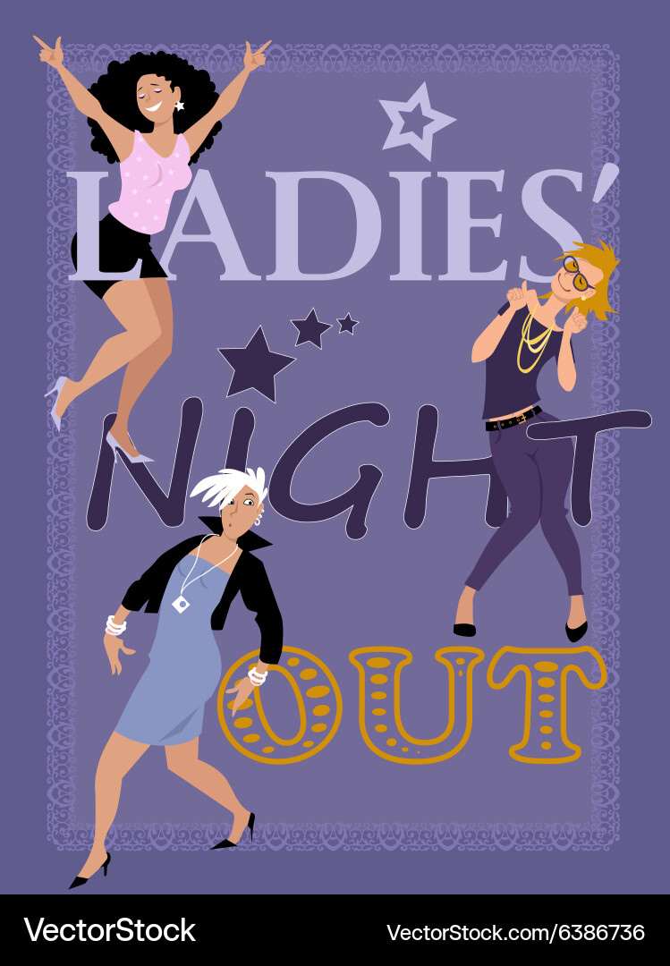Ladies night out Royalty Free Vector Image - VectorStock
