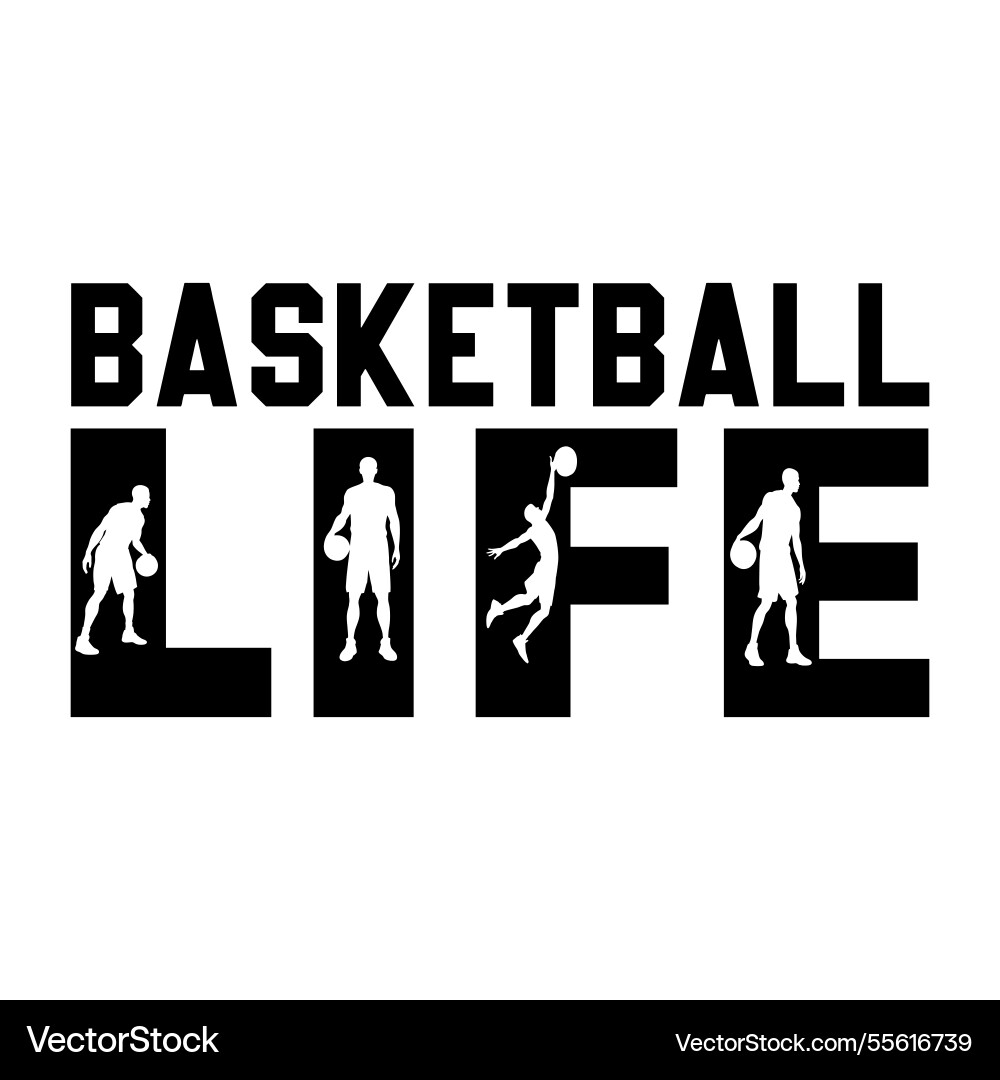 Basketball life Royalty Free Vector Image - VectorStock