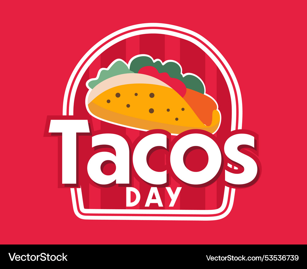 Happy taco day with a delicious Royalty Free Vector Image