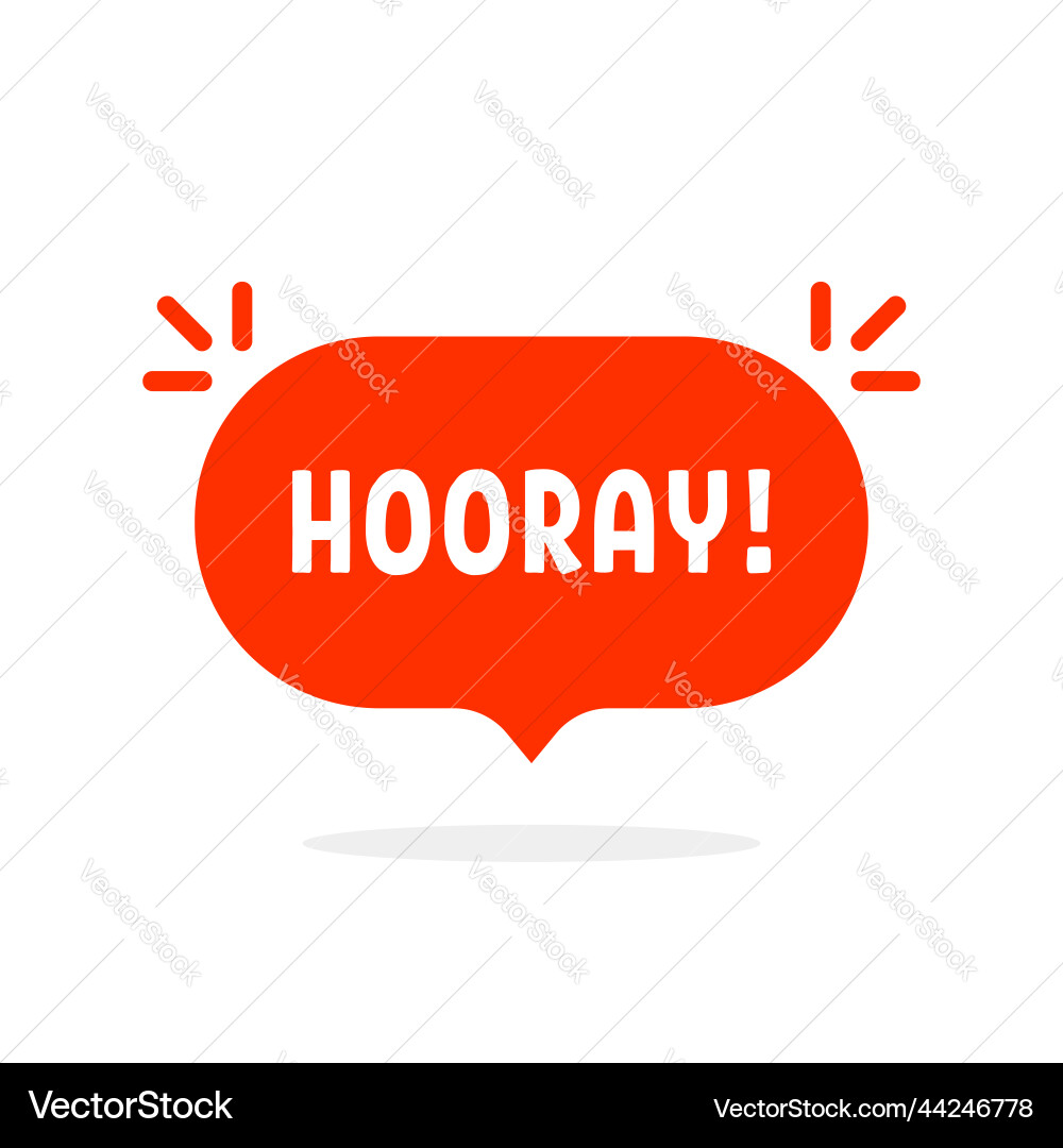 Red hooray bubble like yay speech Royalty Free Vector Image