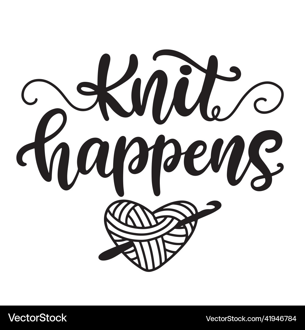 Knit happens knitting lettering phrase Royalty Free Vector