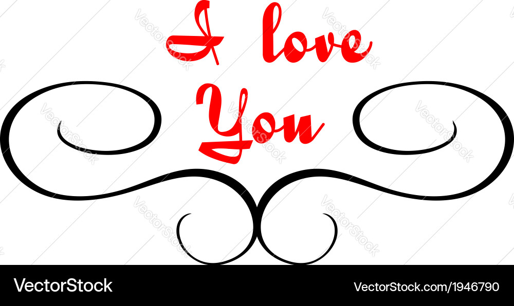 Calligraphic header with i love you text Vector Image