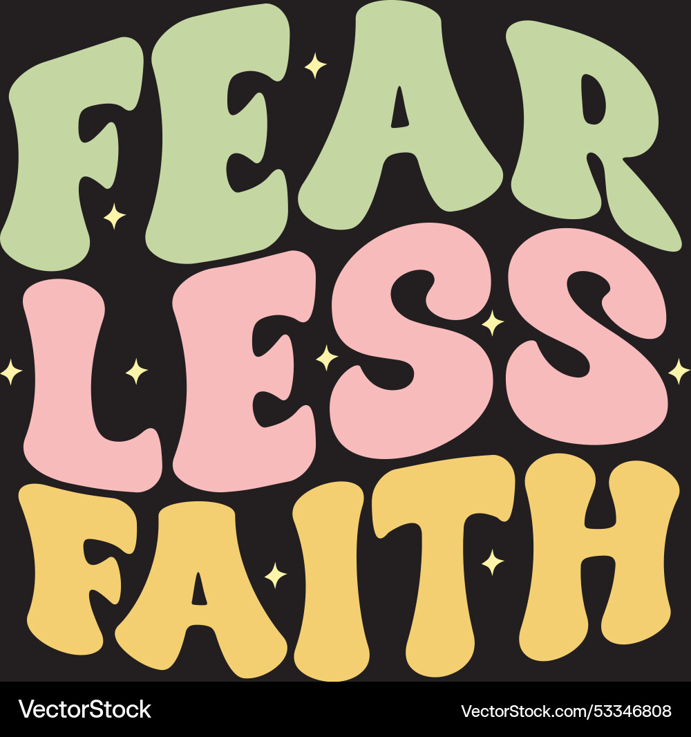 Fear less faith Royalty Free Vector Image - VectorStock