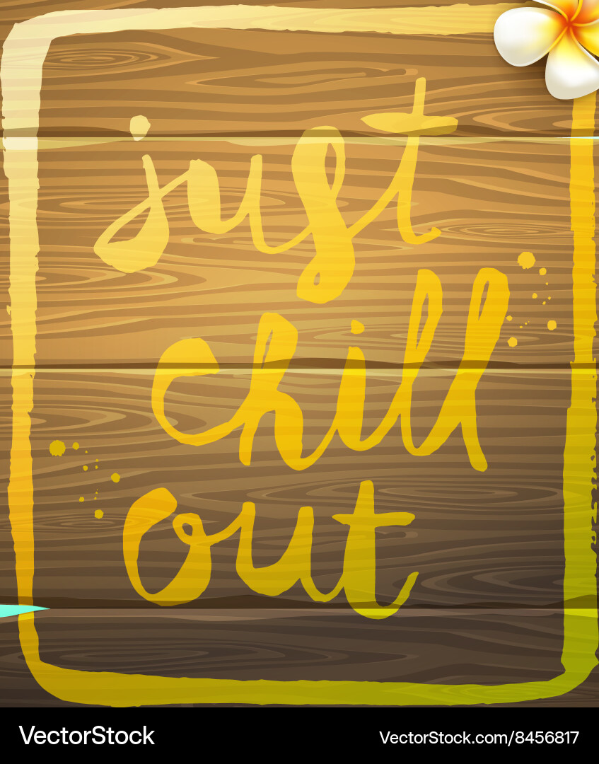 Just chill out Royalty Free Vector Image - VectorStock