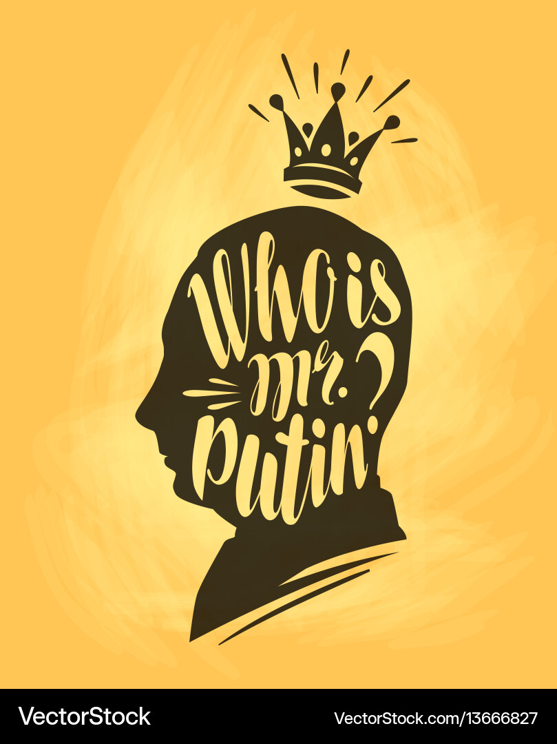 Who is mr putin lettering calligraphy Royalty Free Vector