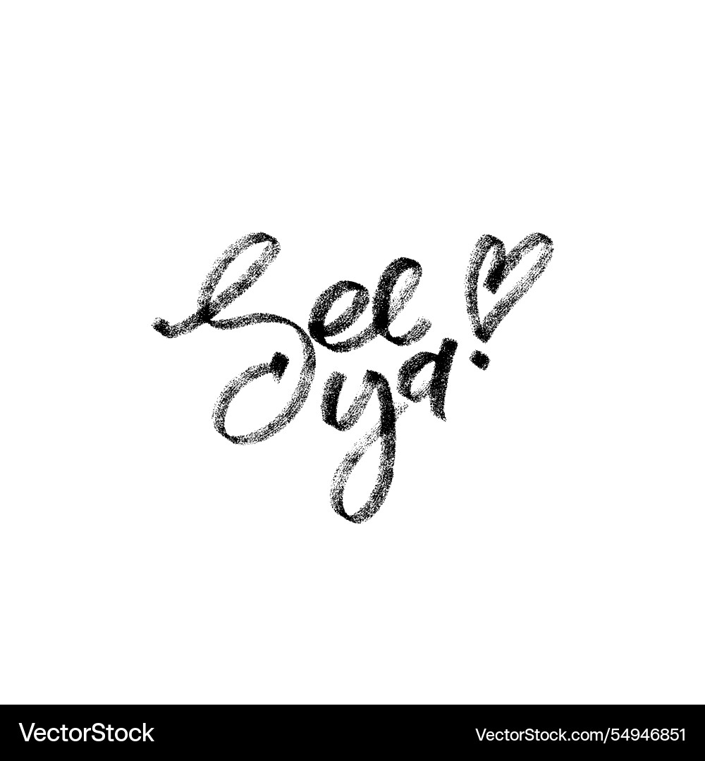 See ya hand written crayon lettering drawn Vector Image